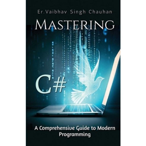 (영문도서) Mastering C#: A Comprehensive Guide to Modern Programming ...