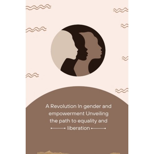 (영문도서) A Revolution in Gender and Empowerment Unveiling the Path to ...