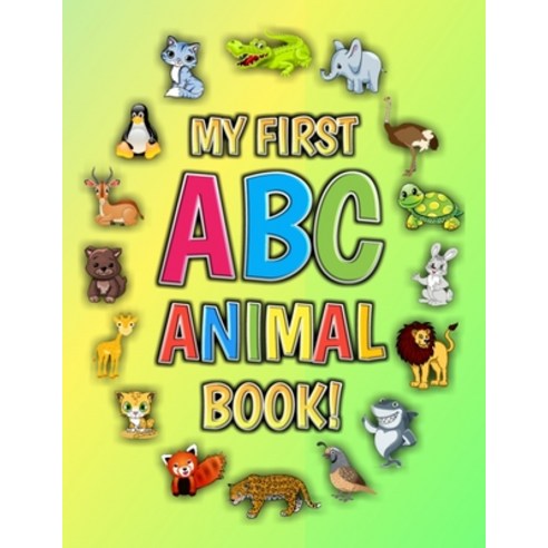 My First ABC Animal Book!: Funny Basic Alphabet Animal Book for ...