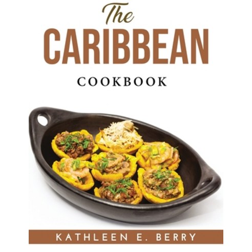 (영문도서) The Caribbean Cookbook Paperback, Kathleen E. Berry, English ...