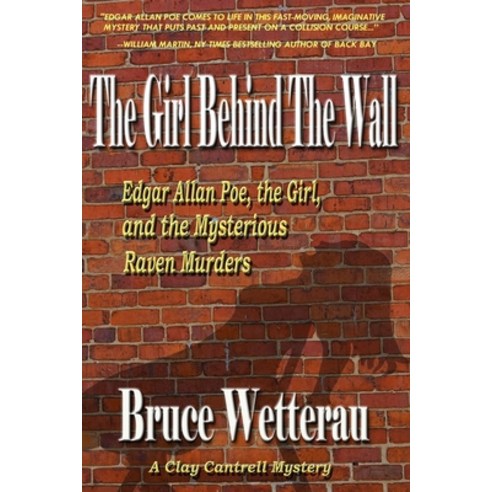 The Girl Behind The Wall: Edgar Allan Poe the Girl and the Mysterious Raven Murders Paperback ...