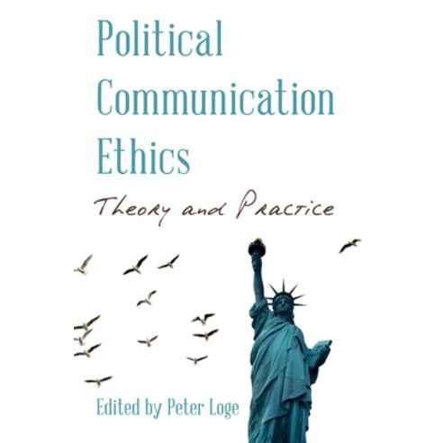 Political Communication Ethics: Theory and Practice Hardcover, Rowman ...