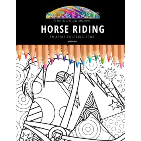 Horse Riding: AN ADULT COLORING BOOK: An Awesome Coloring Book For ...