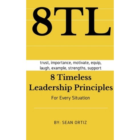 8 Timeless Leadership Principles: For any situation Paperback, Tablo ...
