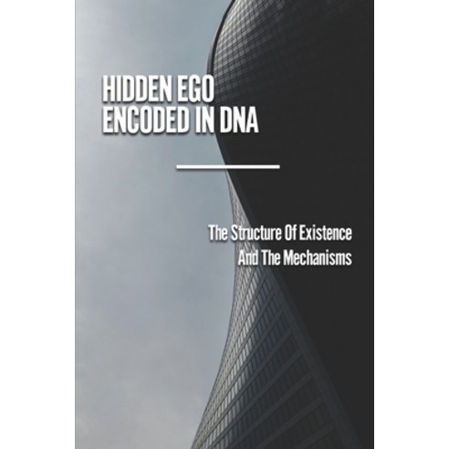 (영문도서) Hidden Ego Encoded In DNA: The Structure Of Existence And The ...