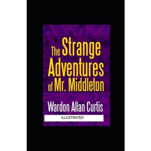 The Strange Adventures of Mr. Middleton Illustrated Paperback ...