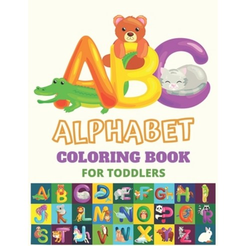 ABC Alphabet Coloring Book for Toddlers: Easy Alphabet Coloring Pages ...