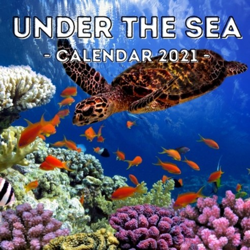 Under The Sea: 2021 Calendar Cute Gift Idea For Underwater Lovers Men ...