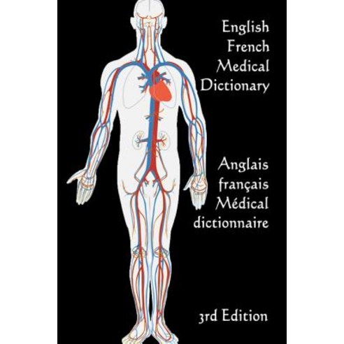 English / French Medical Dictionary: 3rd Edition Paperback ...