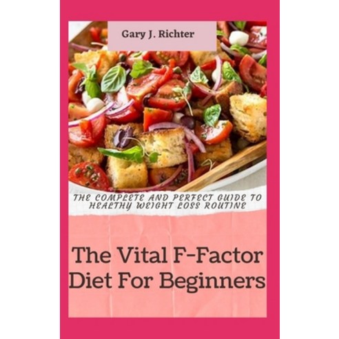 (영문도서) The Vital F-Factor Diet For Beginners: The complete and perfect ...