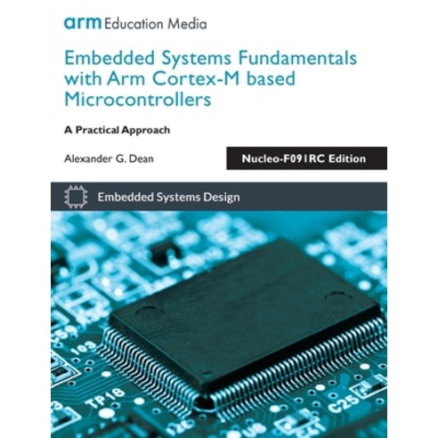 Embedded Systems Fundamentals with Arm Cortex-M based Microcontrollers: A Pract