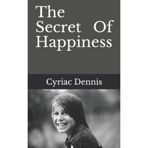 The Secret Of Happiness Paperback, Independently Published, English ...