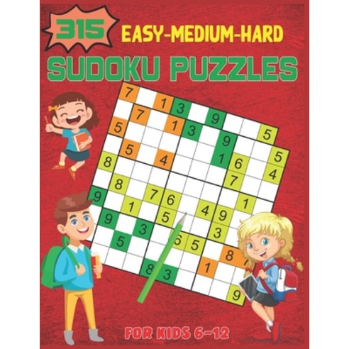 315 Easy-Medium-Hard Sudoku Puzzles For Kids 6-12: A Funny bargain ...