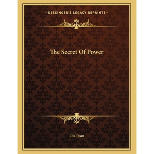 The Secret of Power Paperback, Kessinger Publishing, English ...