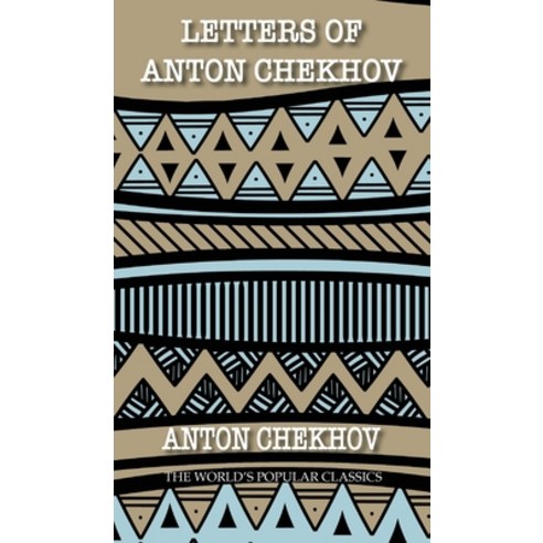 Letters of Anton Chekhov: to His Family and Friends Hardcover, Iboo ...