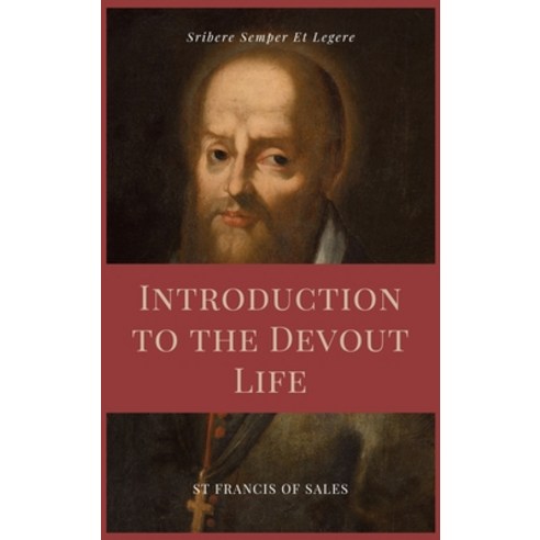 Introduction to the Devout Life (Annotated): Easy to Read Layout ...