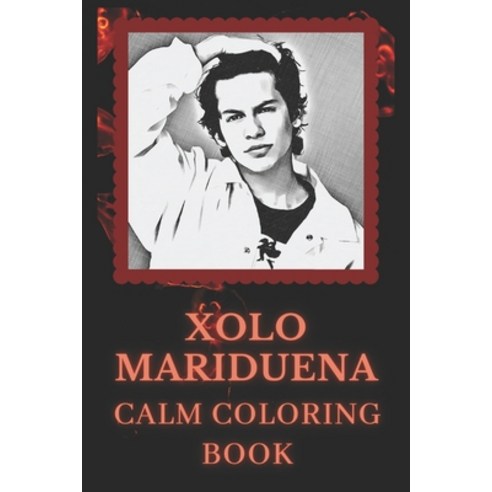 Calm Coloring Book: Art inspired By Xolo Mariduena Paperback ...