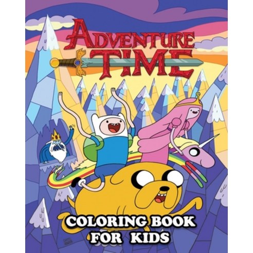 Adventure Time Coloring Book for Kids: Coloring All Your Favorite ...