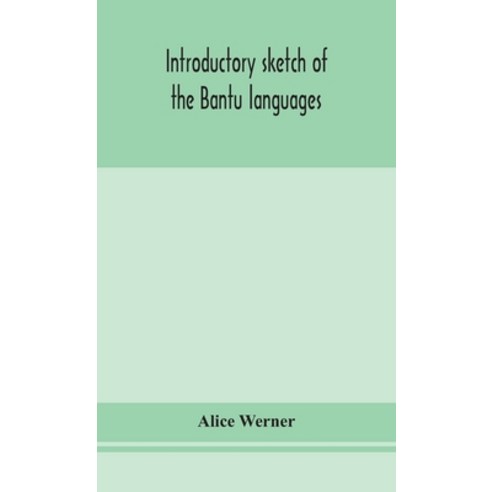 Introductory sketch of the Bantu languages Hardcover, Alpha Edition ...