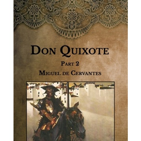 Don Quixote: Part 2 Paperback, Independently Published, English ...