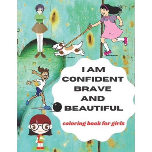 I am confident brave and beautiful: coloring book for girls Paperback ...