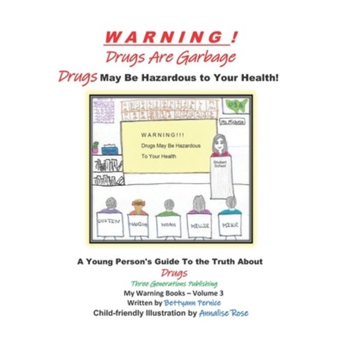 Warning! Drugs Are Garbage: Drugs May Be Hazardous to Your Health ...