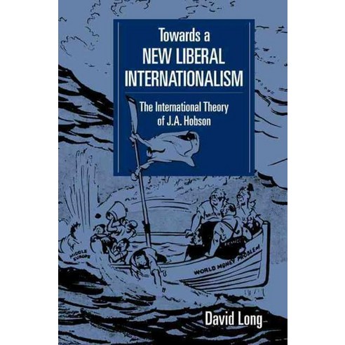 Towards a New Liberal Internationalism:The International Theory of J. A ...