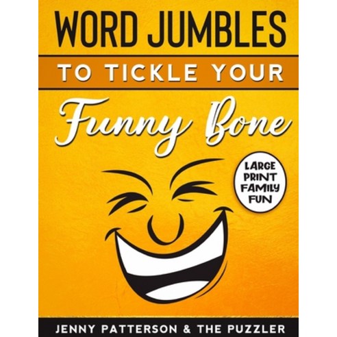 Word Jumbles to Tickle Your Funny Bone: Large Print and Easy on the ...