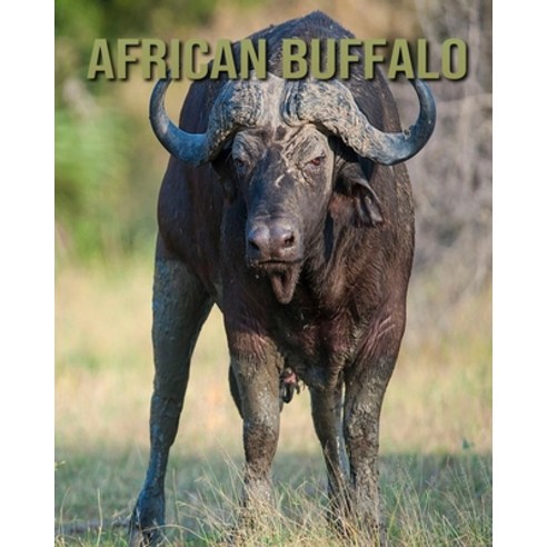 African buffalo: Children Book of Fun Facts & Amazing Photos Paperback ...