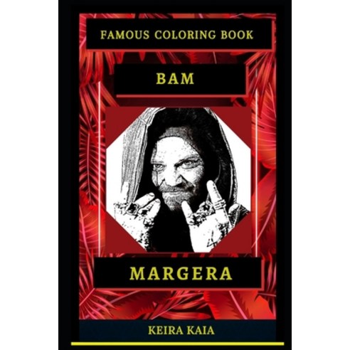 Bam Margera Famous Coloring Book: Whole Mind Regeneration and Untamed ...