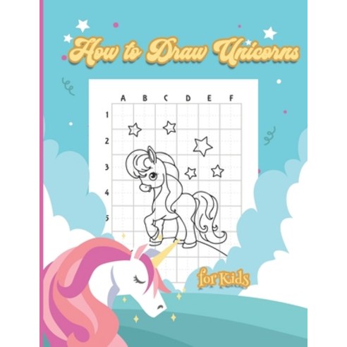 How to Draw Unicorns for Kids: Step-by-Step Drawing and Activity Book ...