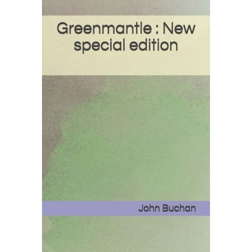 Greenmantle: New special edition Paperback, Independently Published ...