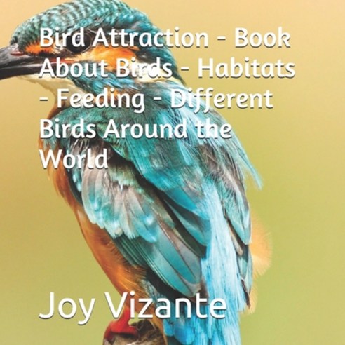 Bird Attraction - Book About Birds - Habitats - Feeding - Different ...
