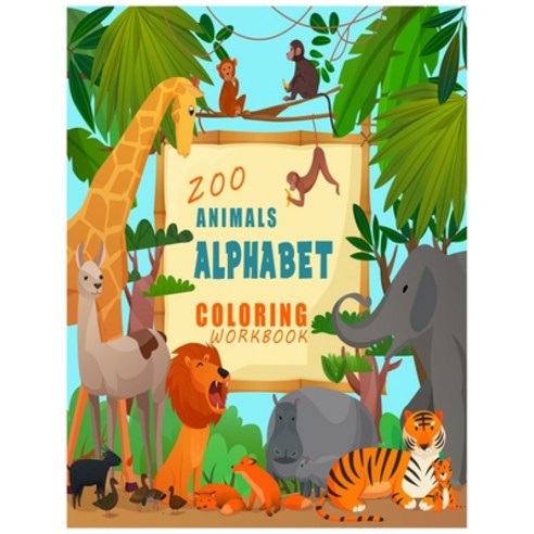Zoo Animals Alphabet Coloring Workbook: Alphabet Zoo Coloring Book ...