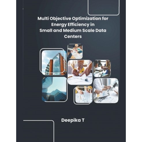 (영문도서) Multi Objective Optimization for Energy Efficiency in Small and Medium S