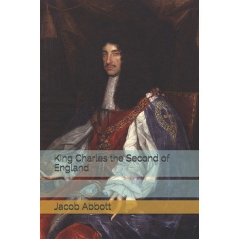 King Charles the Second of England Paperback, Independently Published ...