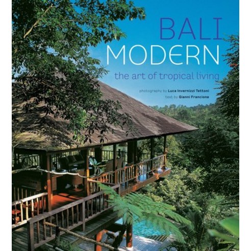 (영문도서) Bali Modern: The Art of Tropical Living Hardcover, Periplus ...