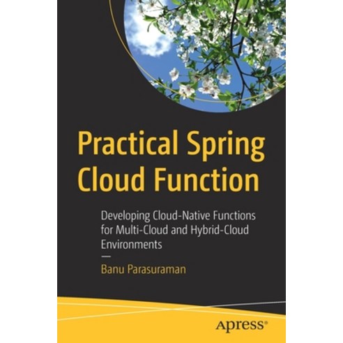 (영문도서) Practical Spring Cloud Function: Developing Cloud-Native ...