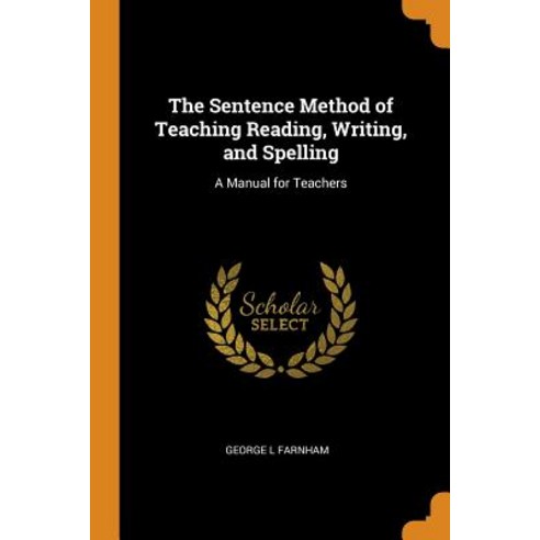 (영문도서) The Sentence Method of Teaching Reading Writing and Spelling: A ...