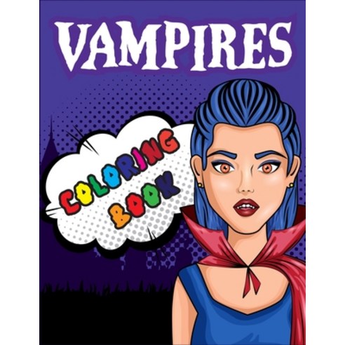 Vampires Coloring Book: A Collection of Coloring Pages with beautiful ...