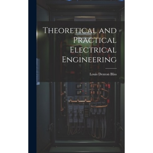 (영문도서) Theoretical and Practical Electrical Engineering Hardcover, Legare Stree
