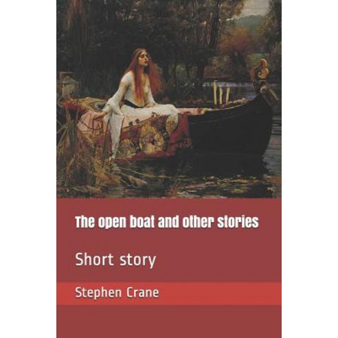 The Open Boat and Other Stories: Short Story Paperback, Independently ...