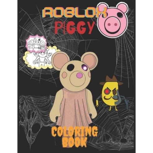 Roblox Piggy Coloring book: 50 Illustrations of high quality pages of ...
