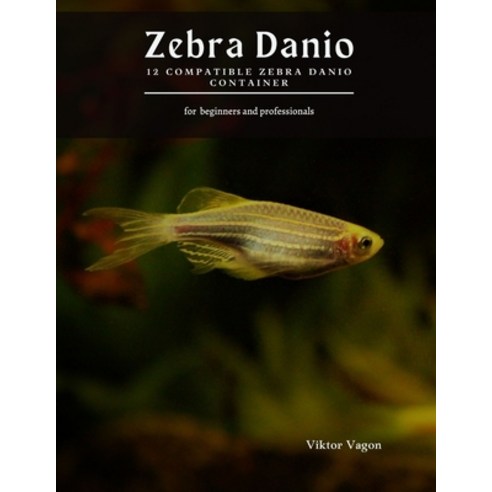 Zebra Danio: 12 Compatible Zebra Danio Container Paperback ...