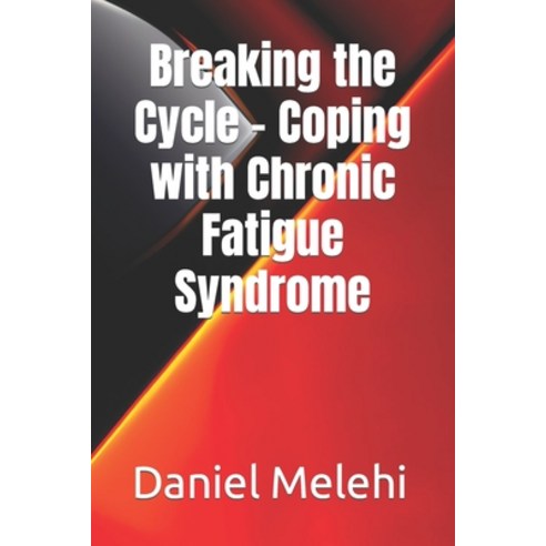 (영문도서) Breaking the Cycle - Coping with Chronic Fatigue Syndrome ...