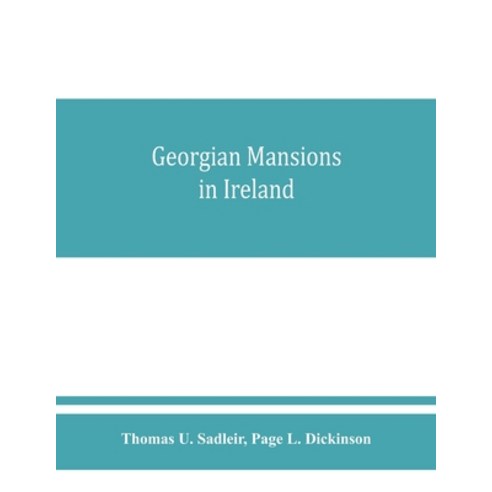 (영문도서) Georgian mansions in Ireland with some account of the evolution ...