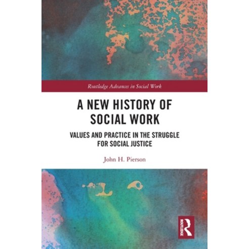 (영문도서) A New History of Social Work: Values and Practice in the ...