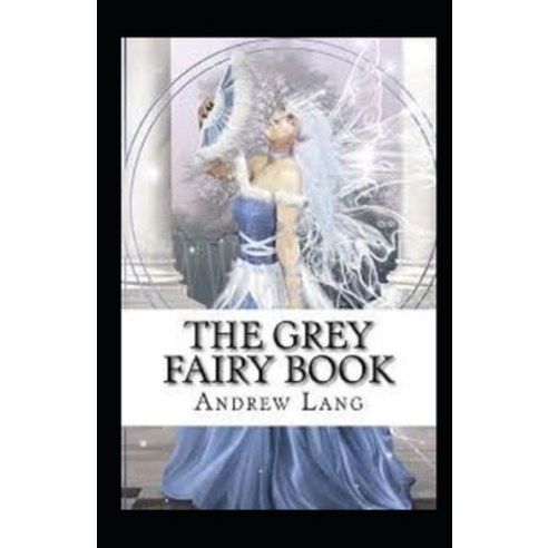 The Grey Fairy Book Annotated Paperback, Independently Published ...