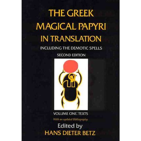 The Greek Magical Papyri in Translation Including the Demotic Spells ...