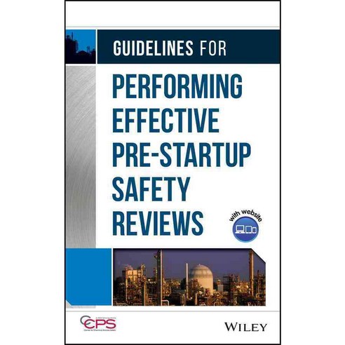 Guidelines for Performing Effective Pre-Startup Safety Reviews, Wiley ...
